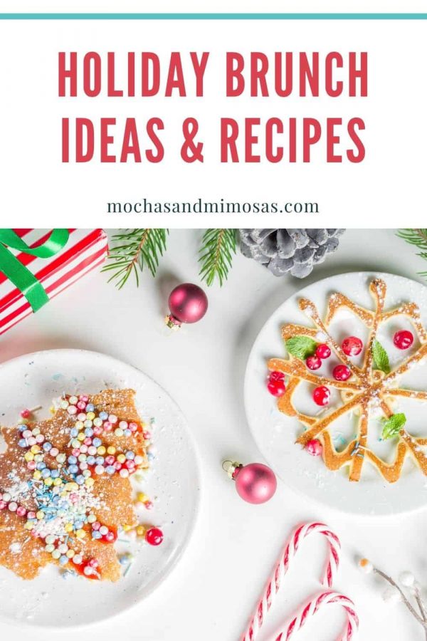 Easy Holiday Brunch Ideas and Recipes - Mochas and Mimosas